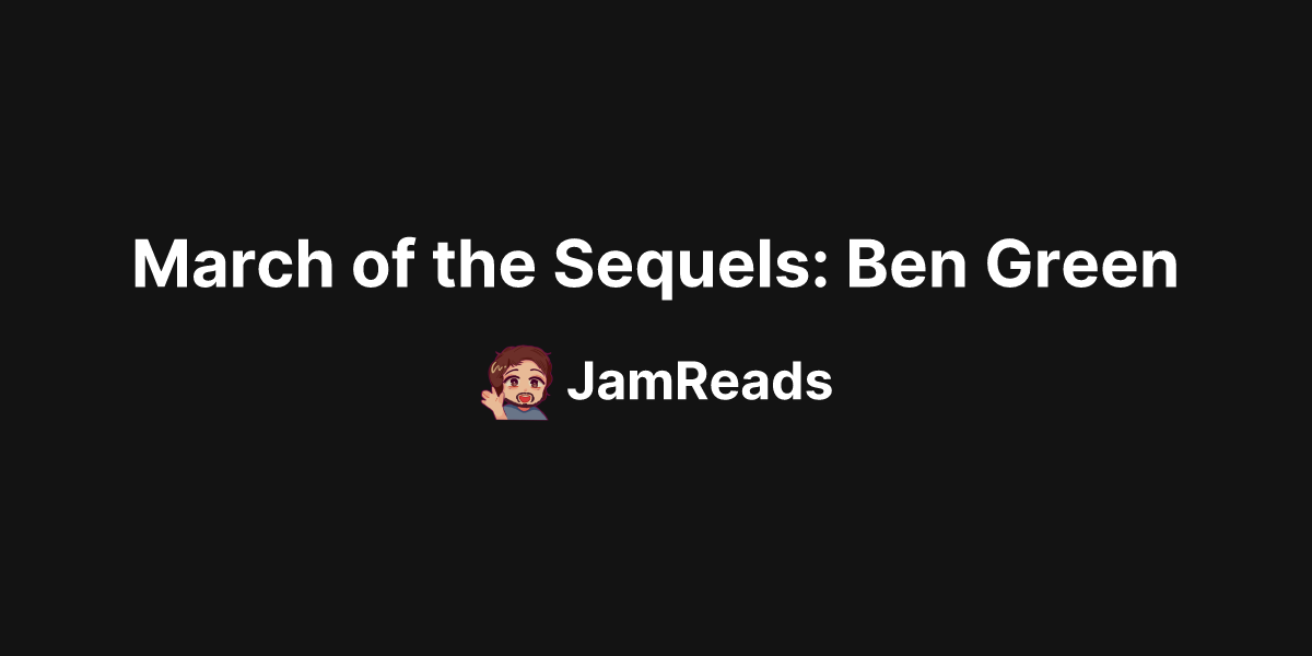 March of the Sequels: Ben Green | JamReads - Making your TBR closer to ...