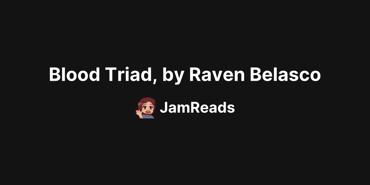 Blood Triad, by Raven Belasco | JamReads - Making your TBR closer to ...