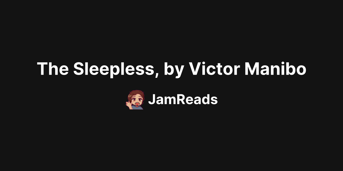 The Sleepless, by Victor Manibo | JamReads - Making your TBR closer to ...