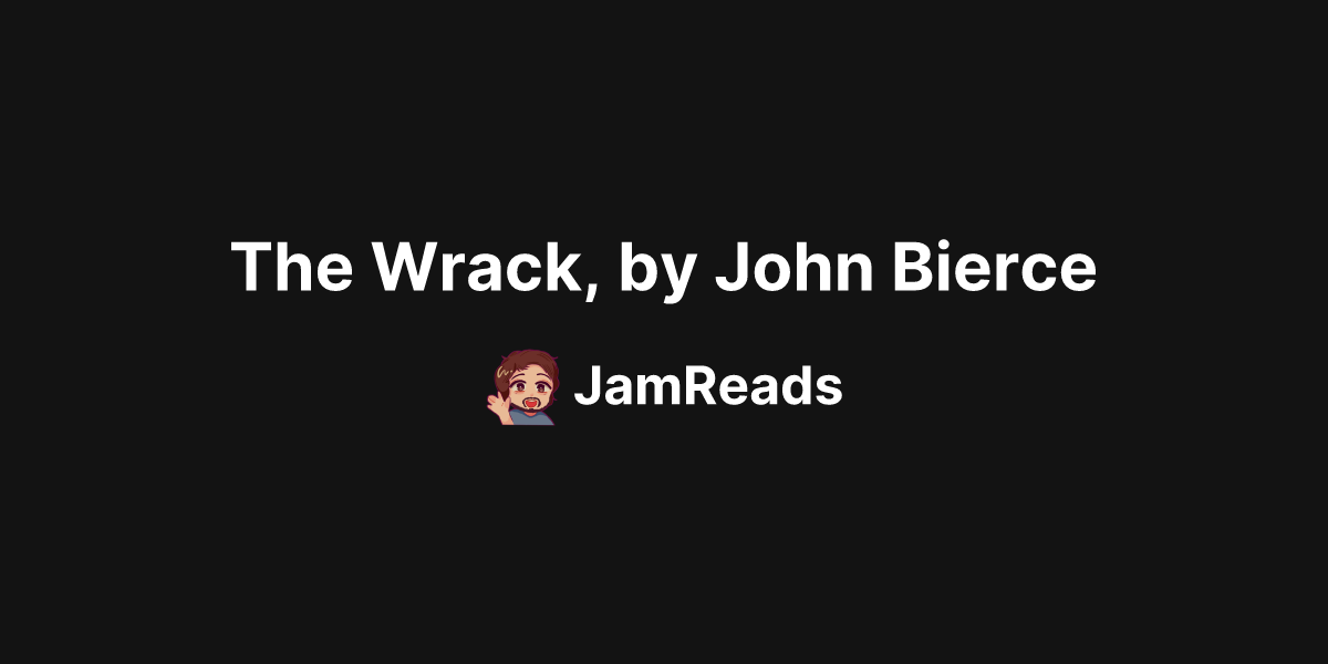The Wrack, by John Bierce | JamReads - Making your TBR closer to infinite
